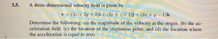 Solved 3.5. A three-dimensional velocity field is given by | Chegg.com