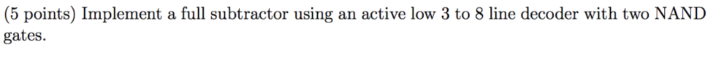 Solved (5 points) Implement a full subtractor using an | Chegg.com
