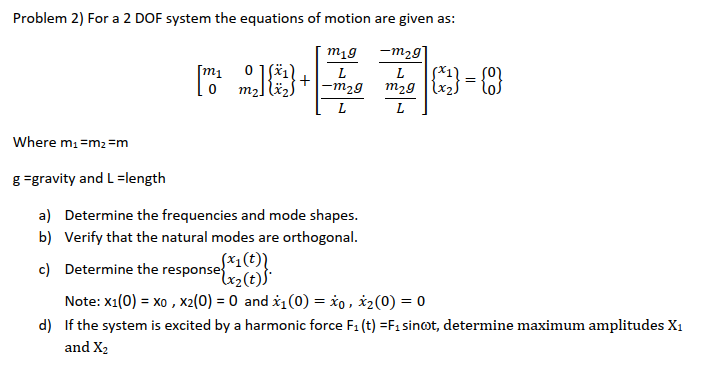 Solved Problem 2) For a 2 DOF system the equations of motion | Chegg.com