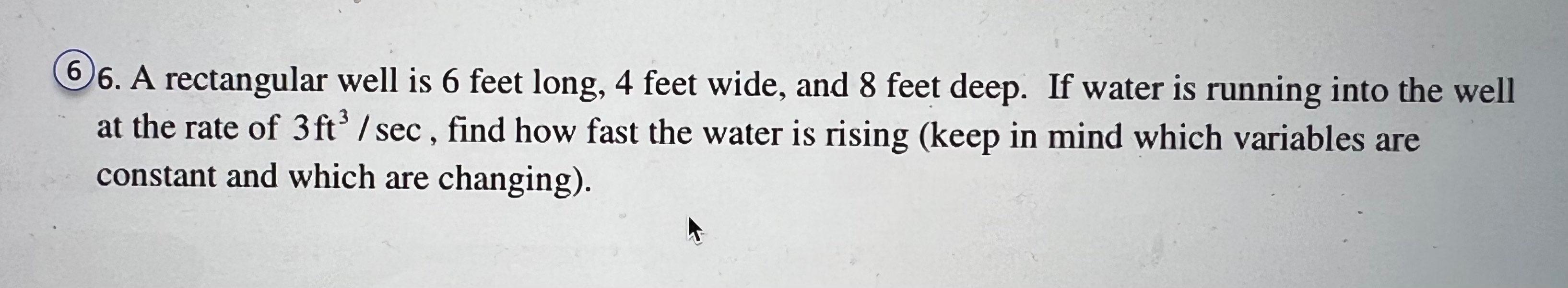 Solved 66. A rectangular well is 6 feet long, 4 feet wide, | Chegg.com