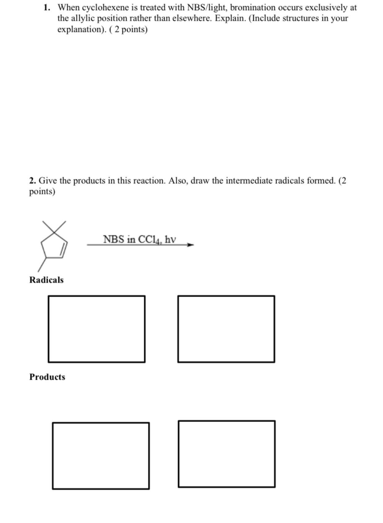 Solved 1. When cyclohexene is treated with NBS/light, | Chegg.com