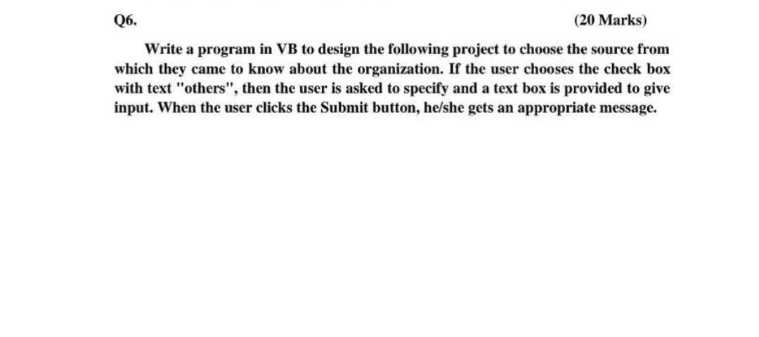 Q6. (20 Marks) Write a program in VB to design the | Chegg.com
