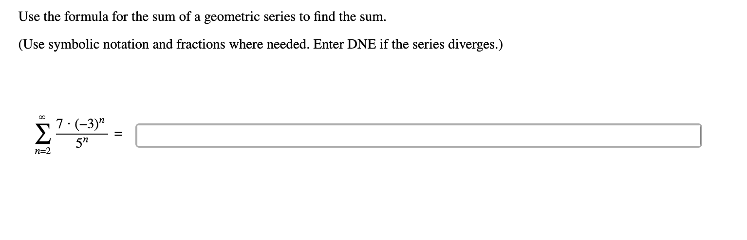 Solved Use the formula for the sum of a geometric series to | Chegg.com