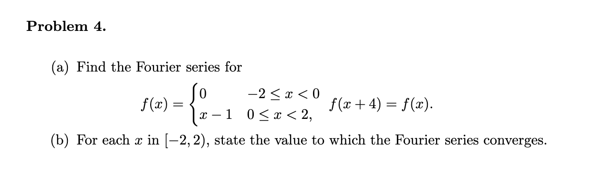 Solved Problem 4.(a) ﻿Find the Fourier series | Chegg.com