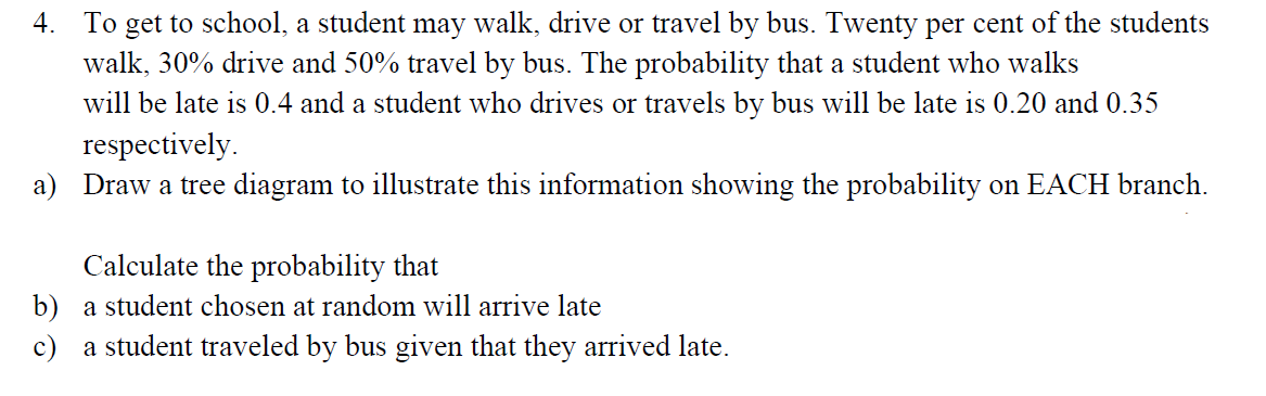 Solved 4. To get to school, a student may walk, drive or | Chegg.com