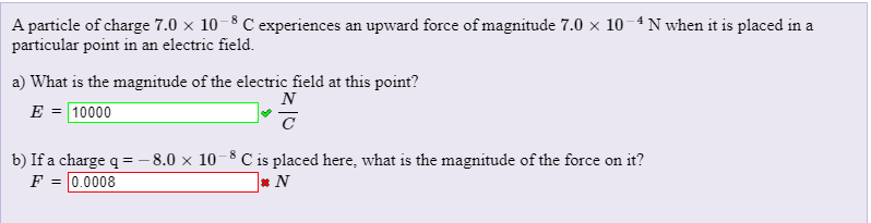 Solved A particle of charge 7.0 x 10 - 8C experiences an | Chegg.com