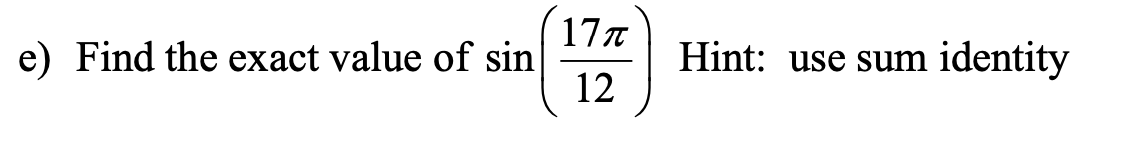 Solved find the exact value of sin 17pie/e) ﻿Find the exact | Chegg.com