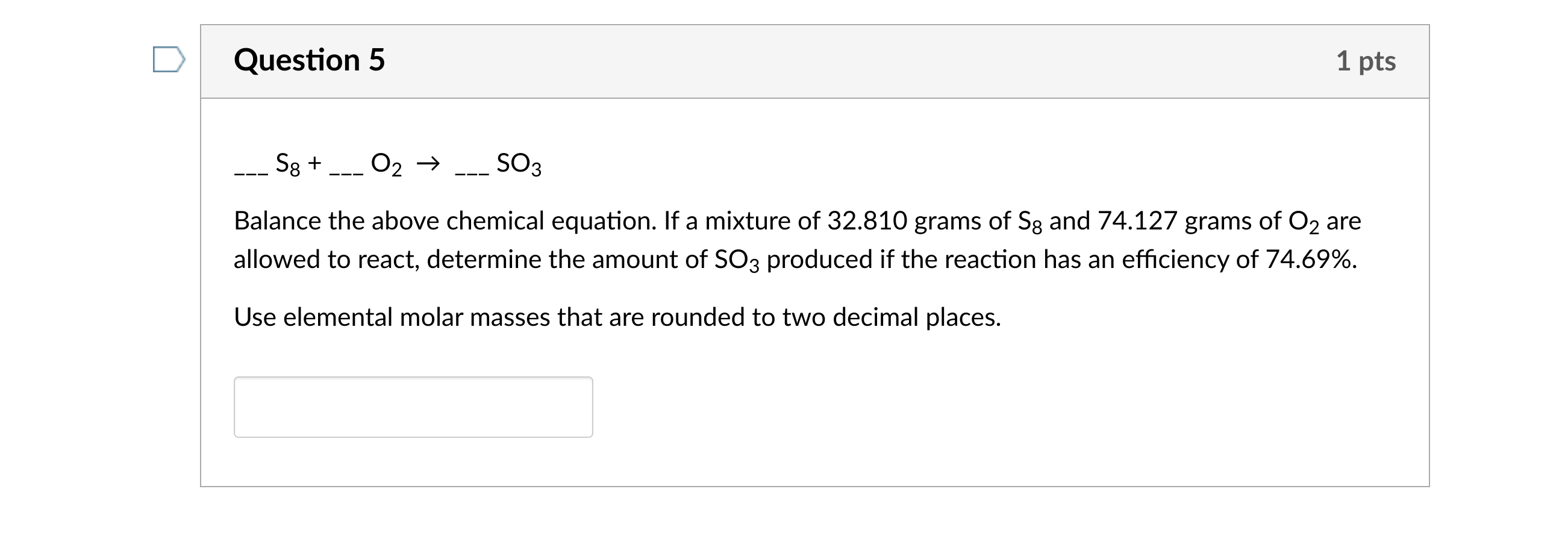 Solved Question 5 1 pts Sg + O2 → SO3 Balance the above | Chegg.com