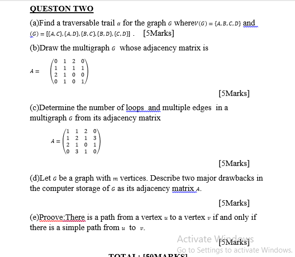 Solved A= QUESTON TWO (a)Find a traversable trail a for the | Chegg.com