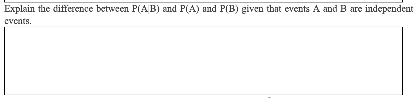 Solved Explain the difference between P(A/B) and P(A) and | Chegg.com