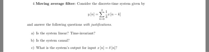 Solved 4 Moving average filter: Consider the discrete-time | Chegg.com