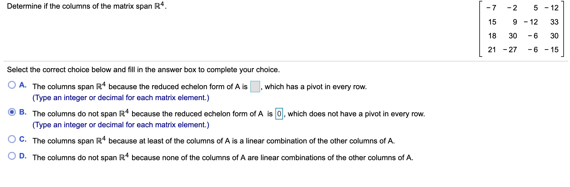 Solved Determine if the columns of the matrix span R4. -7 - | Chegg.com