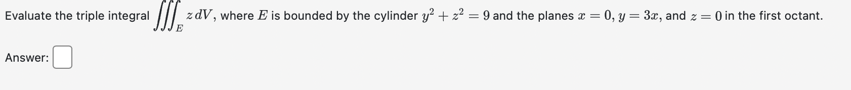 Solved Evaluate the triple integral ∭EzdV, where E is | Chegg.com