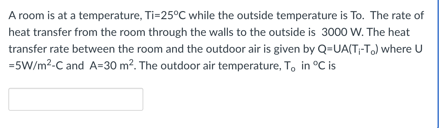 Solved A room is at a temperature, Ti=25oC while the outside | Chegg.com
