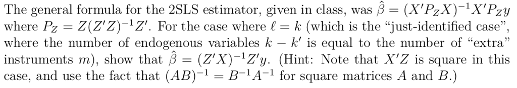 The general formula for the 2SLS estimator, given in | Chegg.com