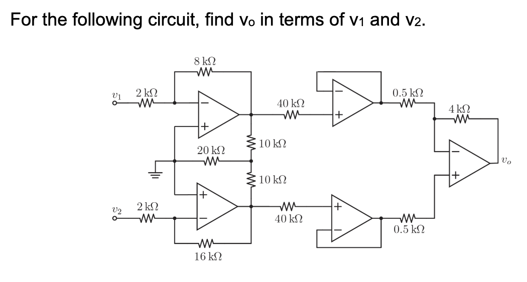 Solved For the following circuit, find vo in terms of v1 and | Chegg.com