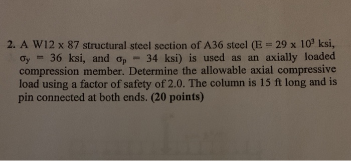 Solved 2. A W12 x 87 structural steel section of A36 steel | Chegg.com