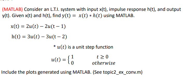 Solved (MATLAB) Consider an L.T.I. system with input x(t), | Chegg.com