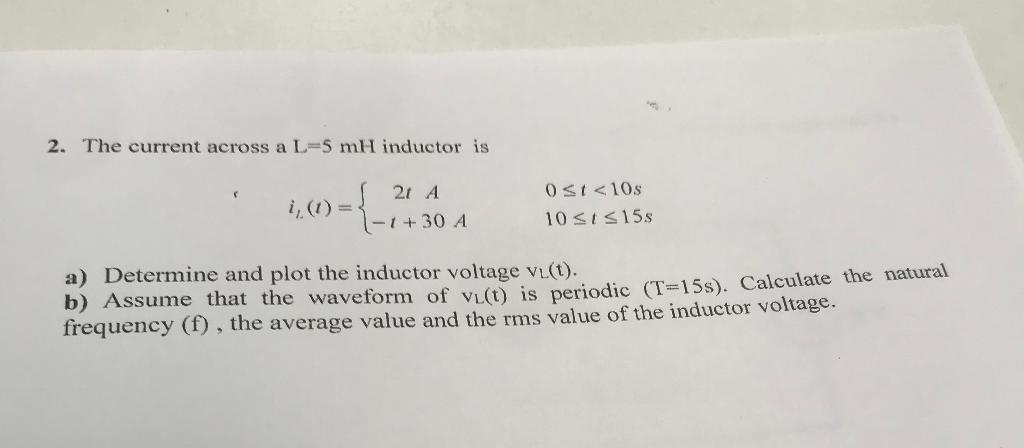 Solved 2. The current across a L=5mH inductor is | Chegg.com
