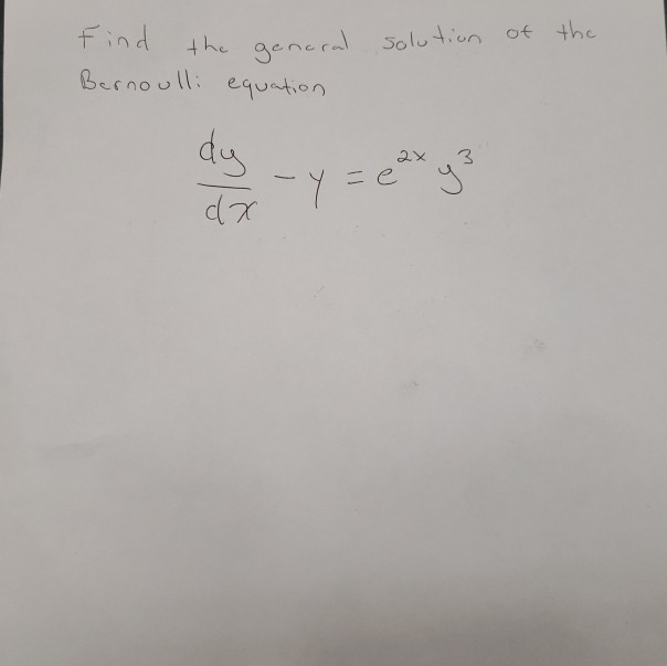 Solved Find the general solution of the bernoulli equation ( | Chegg.com