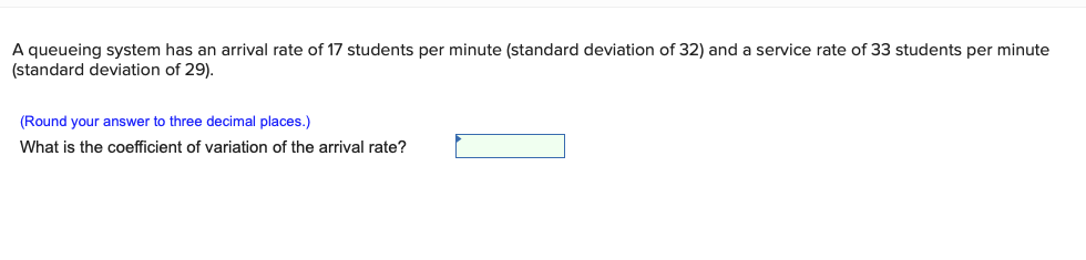 Solved A queueing system has an arrival rate of 17 students | Chegg.com