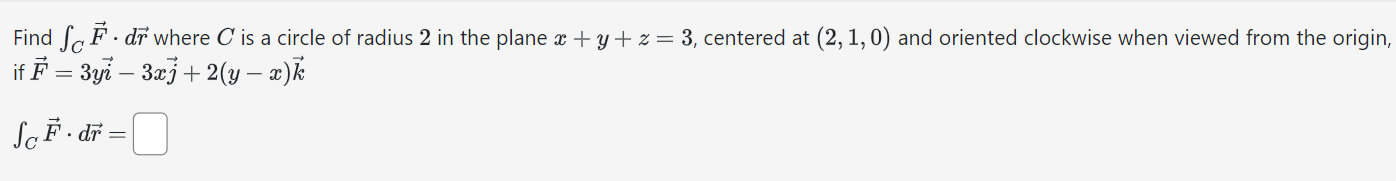 Solved Find ∫C﻿vec(F)*dvec(r) ﻿where C ﻿is a circle of | Chegg.com