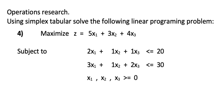 Solved Operations research. Using simplex tabular solve the | Chegg.com