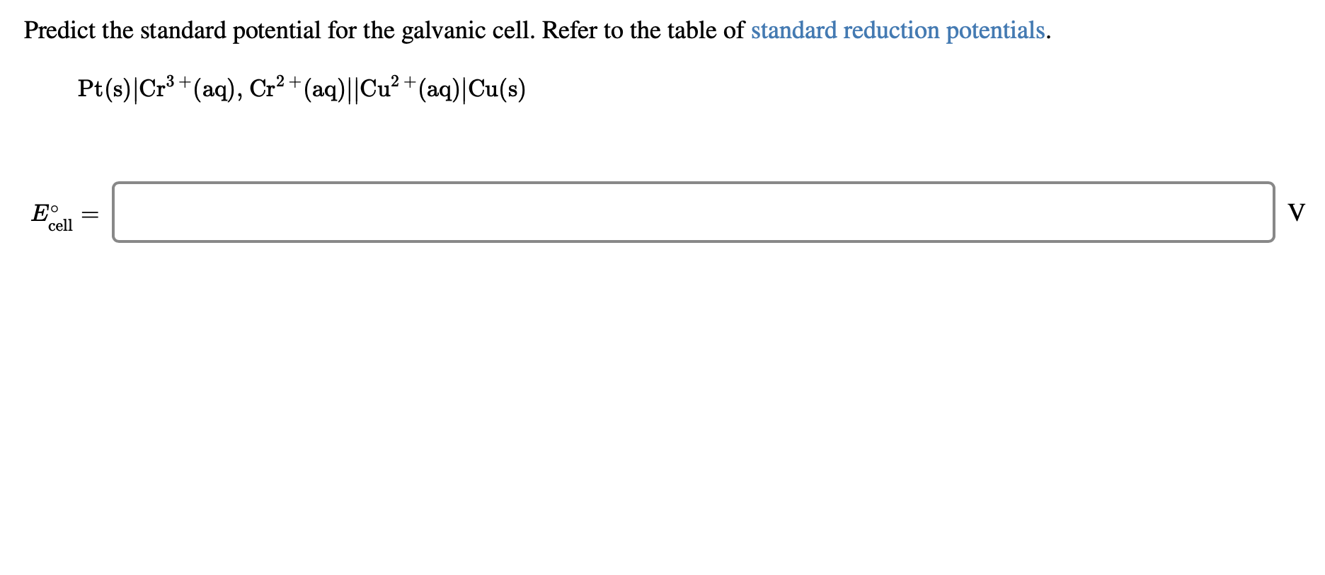 Solved Predict the standard potential for the galvanic cell. | Chegg.com