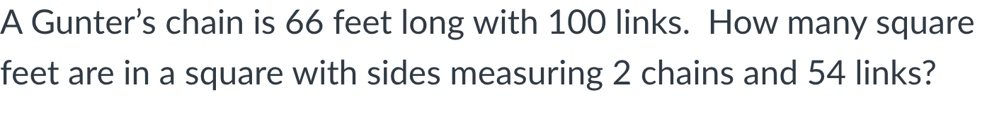 Solved A Gunter's chain is 66 feet long with 100 links. How | Chegg.com