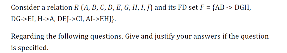Solved Consider a relation R(A,B,C,D,E,G,H,I,J) and its FD | Chegg.com