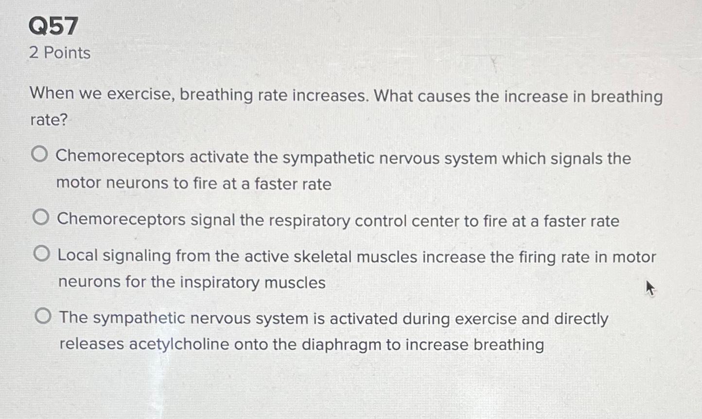 Solved When we exercise, breathing rate increases. What | Chegg.com