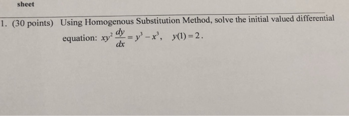 Solved sheet Using Homogenous Substitution Method, solve the | Chegg.com