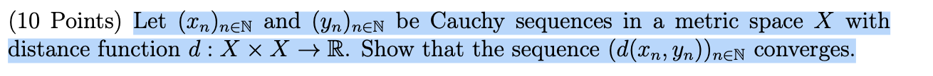 Solved Let (xn)n∈N and (yn)n∈N be Cauchy sequences in a | Chegg.com