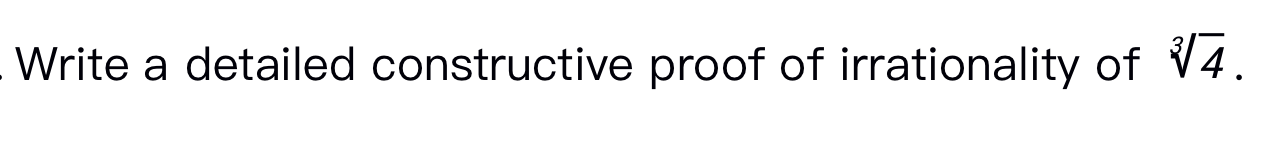 Solved Write a detailed constructive proof of irrationality | Chegg.com