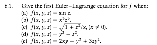 Solved 6.1. Give the first Euler-Lagrange equation for f | Chegg.com