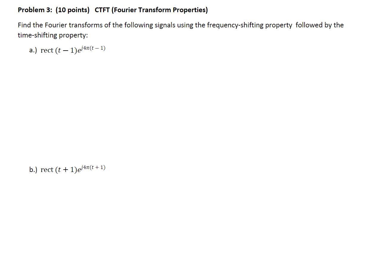 Solved Problem 3: (10 points) CTFT (Fourier Transform | Chegg.com