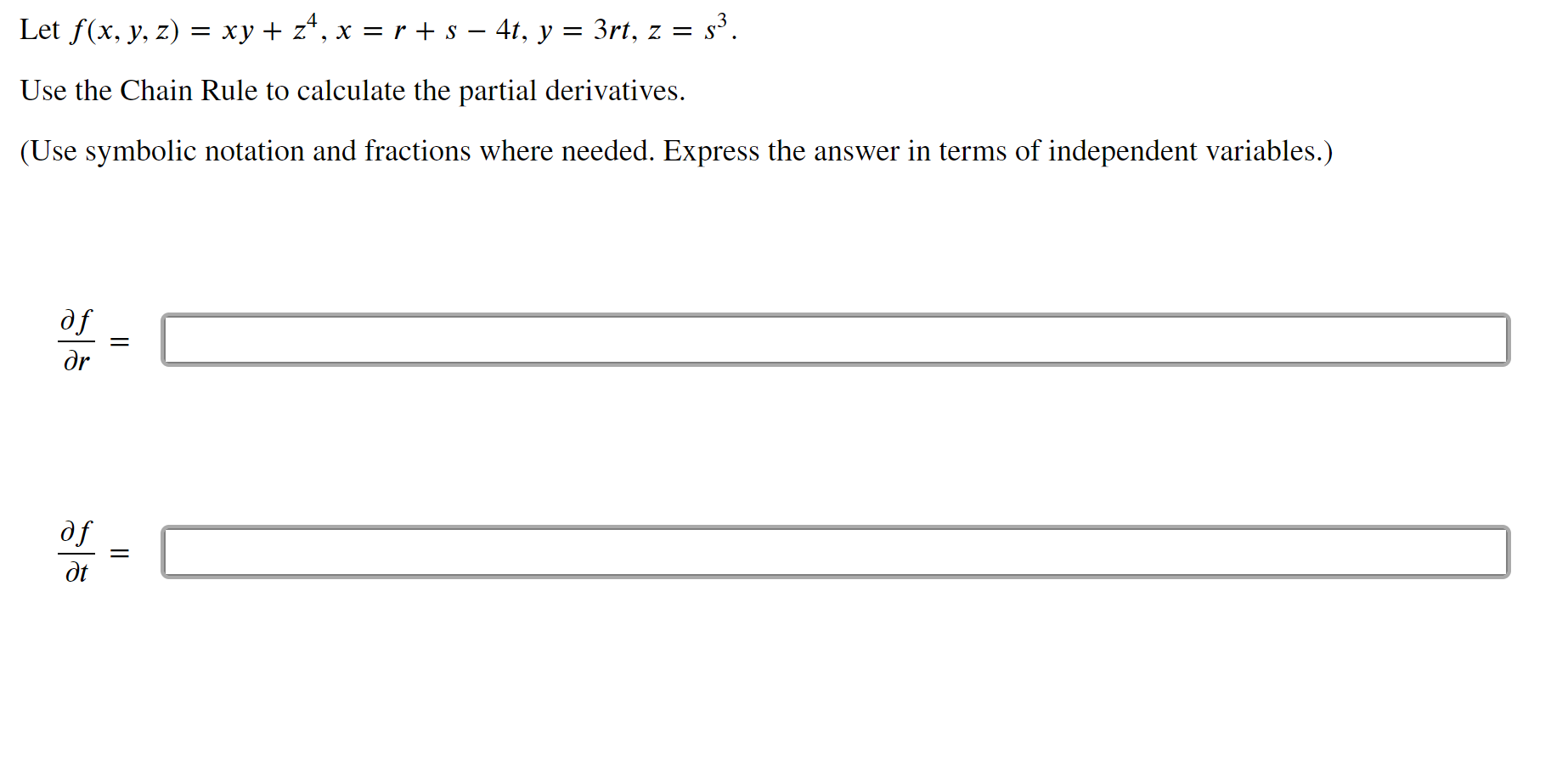 Solved Let f(x,y,z)=xy+z4,x=r+s−4t,y=3rt,z=s3. Use the Chain | Chegg.com