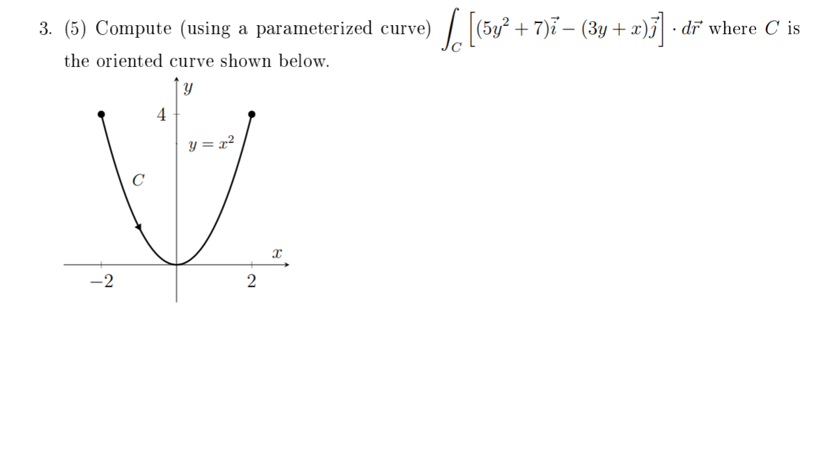 Solved 3. (5) Compute (using a parameterized curve) [, [1592 | Chegg.com