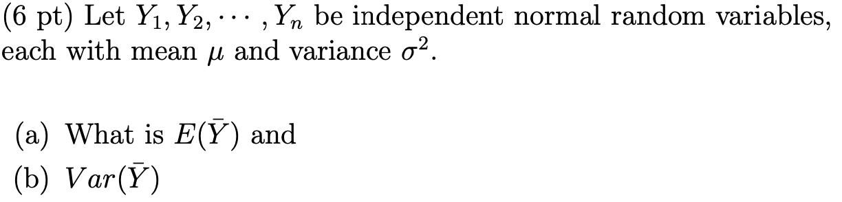 Solved (6 pt) Let Y1,Y2,⋯,Yn be independent normal random | Chegg.com