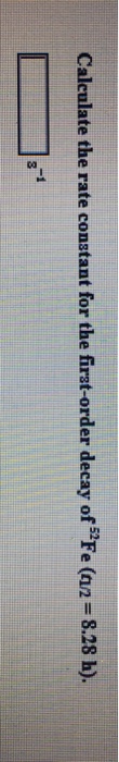 Solved Calculate the rate constant for the first-order decay | Chegg.com