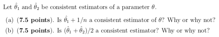Solved Let ê, and Ônz be consistent estimators of a | Chegg.com