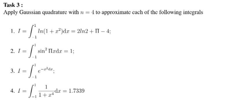 Solved Task 3: Apply Gaussian quadrature with n = 4 to | Chegg.com