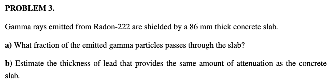 Solved PROBLEM 3. Gamma rays emitted from Radon- 222 are | Chegg.com