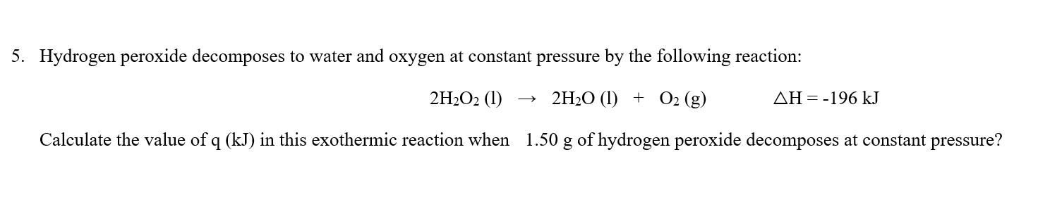 Solved 5. Hydrogen peroxide decomposes to water and oxygen | Chegg.com