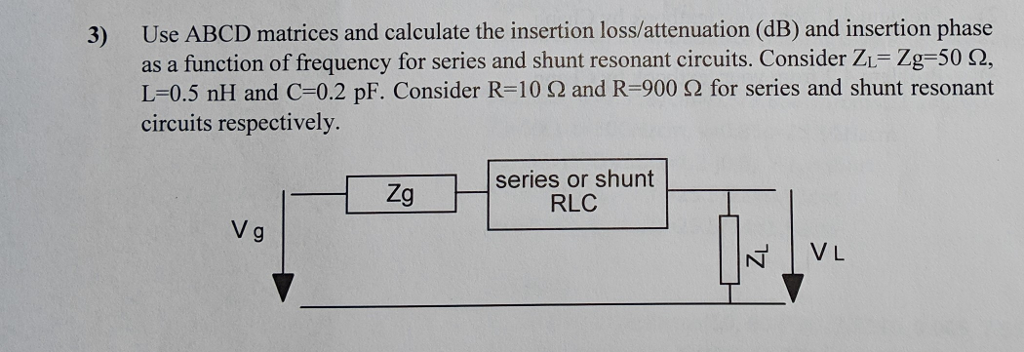 Solved Use ABCD matrices and calculate the insertion | Chegg.com