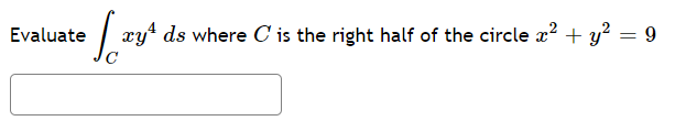 Solved Evaluate xy4 ds where is the right half of the circle | Chegg.com