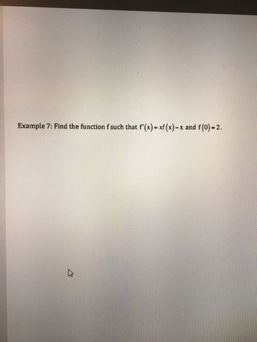 Solved find the function F such that F’(x) = xF(x) - x and | Chegg.com