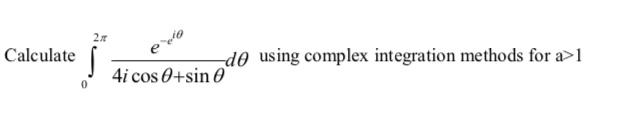 Solved 2x Calculate do using complex integration methods for | Chegg.com