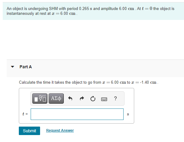 Solved An object is undergoing SHM with period 0.265 s and | Chegg.com