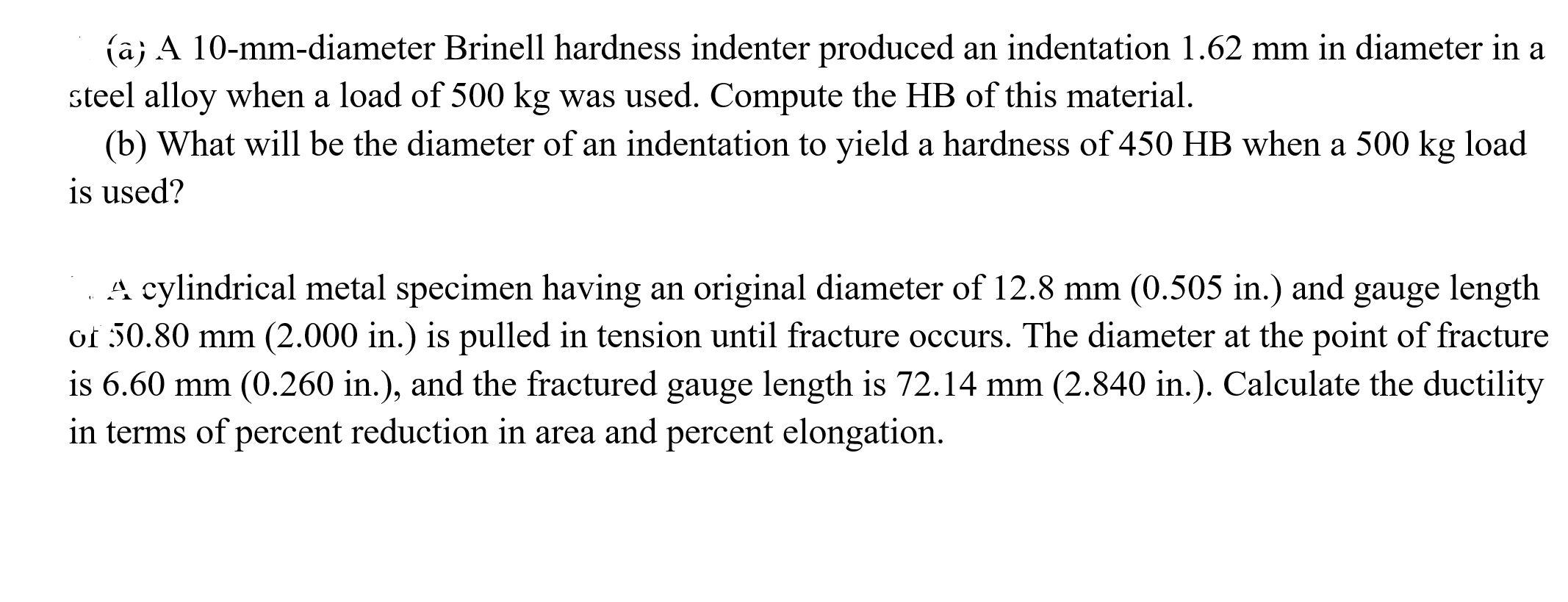 Solved (a^) A 10 -mm-diameter Brinell hardness indenter | Chegg.com